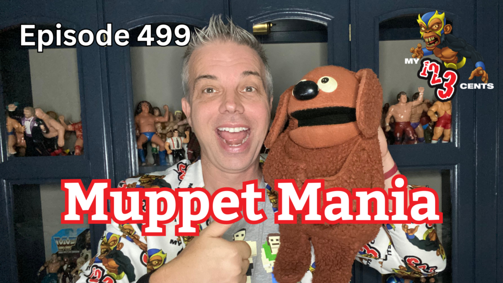 My 1-2-3 Cents Episode 499: Muppet Mania