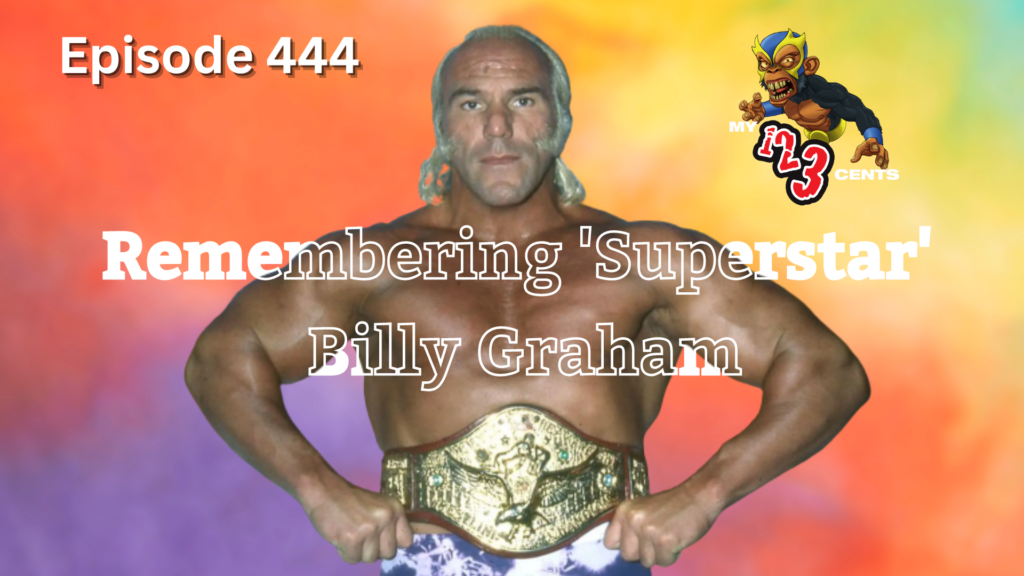 My 1-2-3 Cents Episode 444: Remembering 'Superstar' Graham